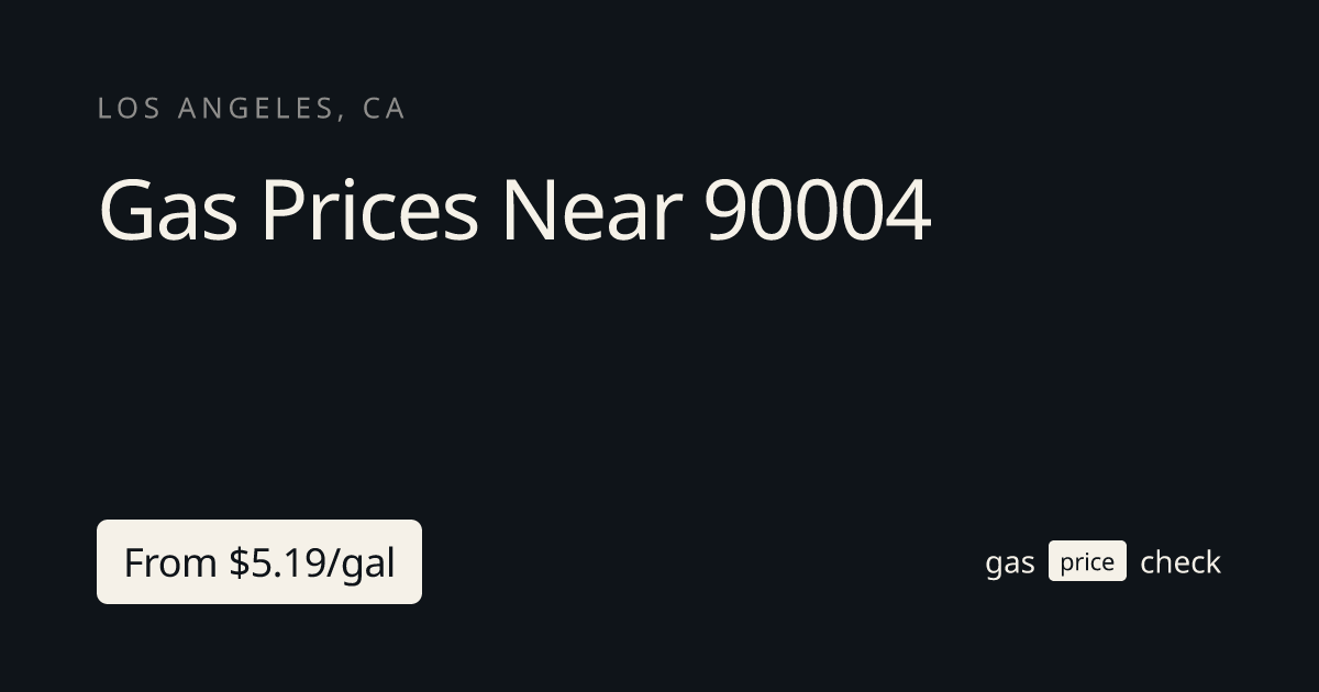 Cheapest Gas Near Los Angeles, CA (90004), Gas Price Check