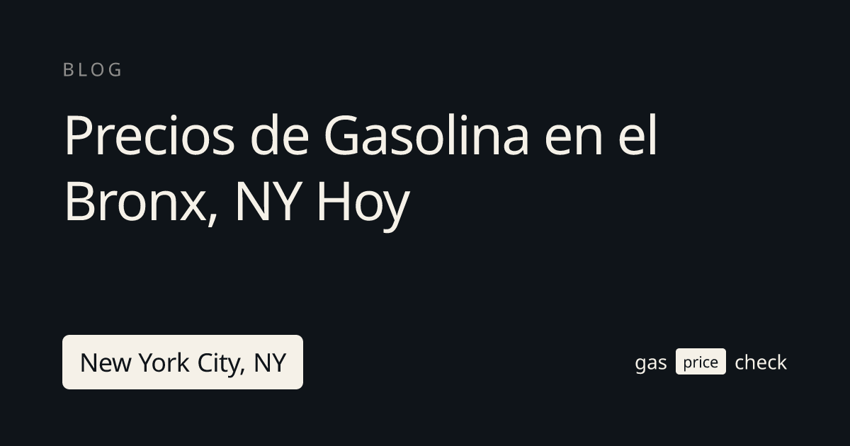 Precios de Gasolina en el Bronx, NY Hoy, Gas Price Check