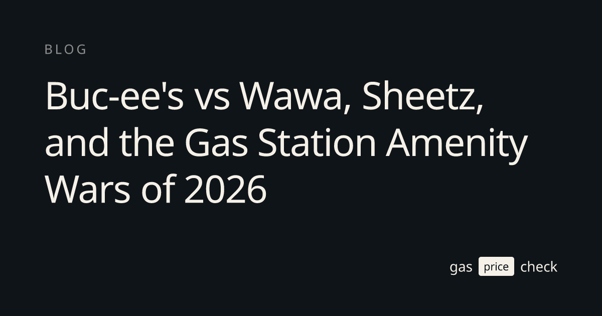 Buc-ee's vs Wawa, Sheetz, and the Gas Station Amenity Wars of 2026, Gas ...